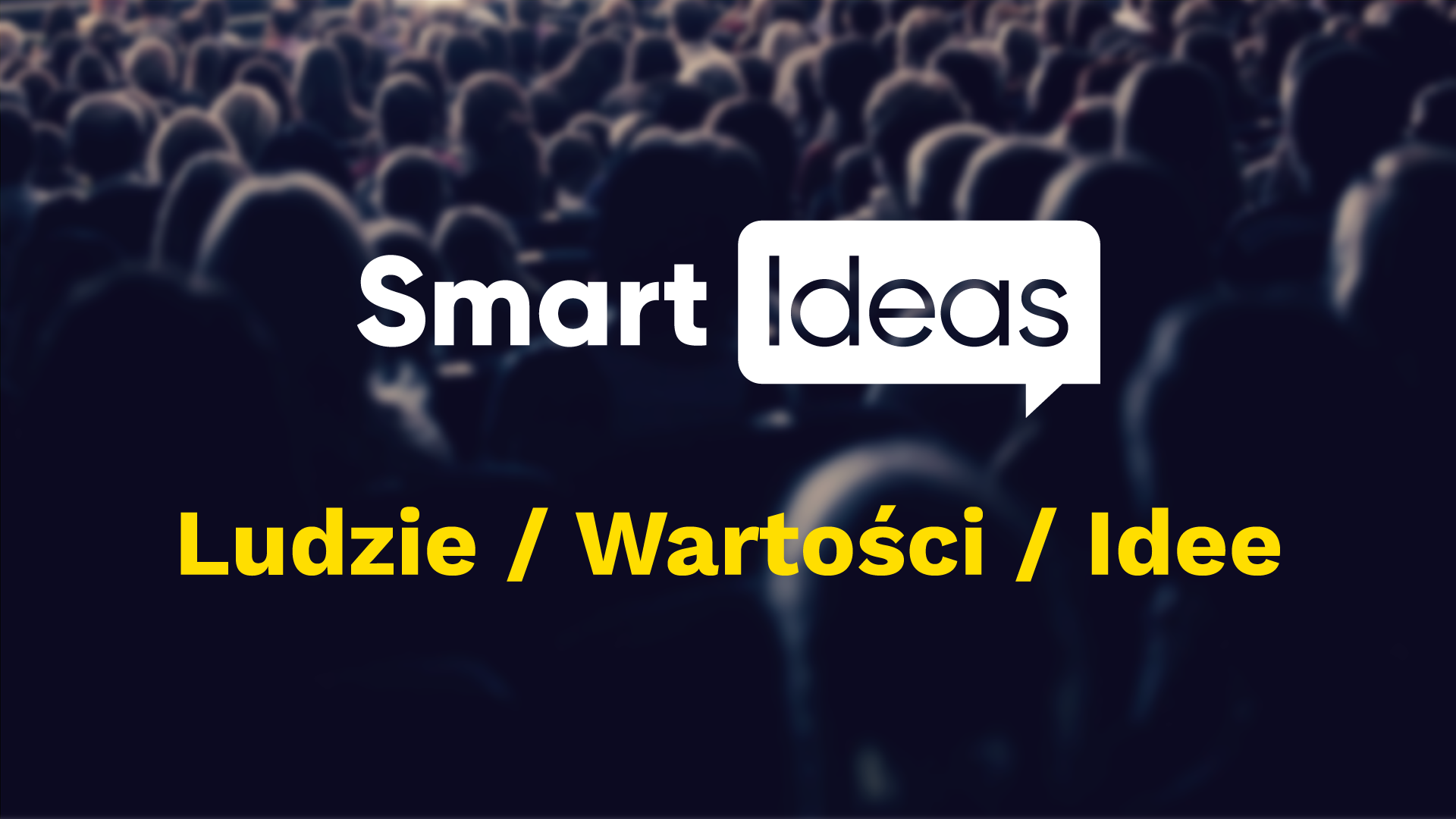 Smart Ideas - ludzie / wartości / idee